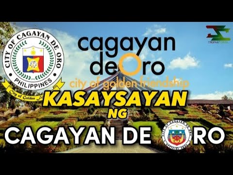ANG KASAYSAYAN NG CAGAYAN DE ORO | THE CITY OF GOLDEN FRIENDSHIP - YouTube