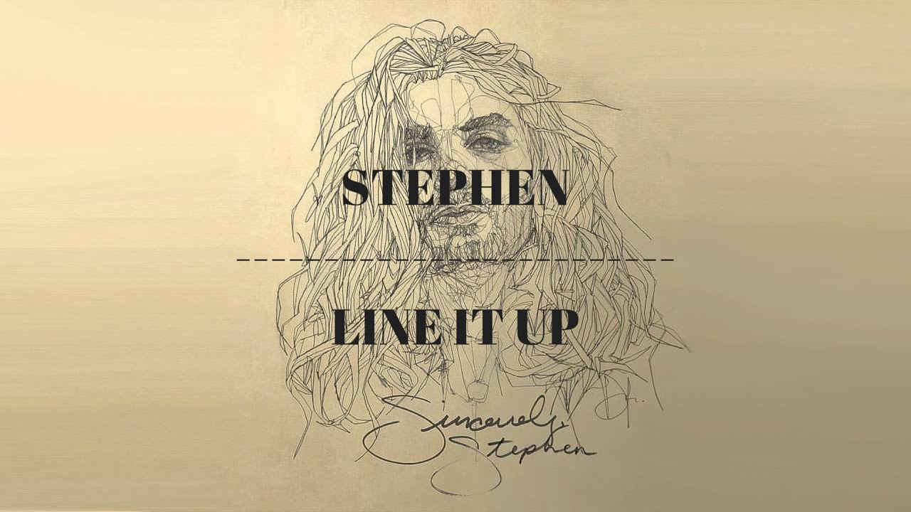 [LYRICS] Stephen - Line It Up - YouTube