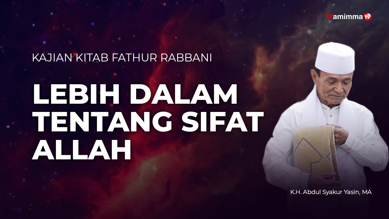 Lebih Dalam Tentang Sifat Allah - Kajian Kitab Fathur Rabbani | Buya Syakur Yasin - YouTube