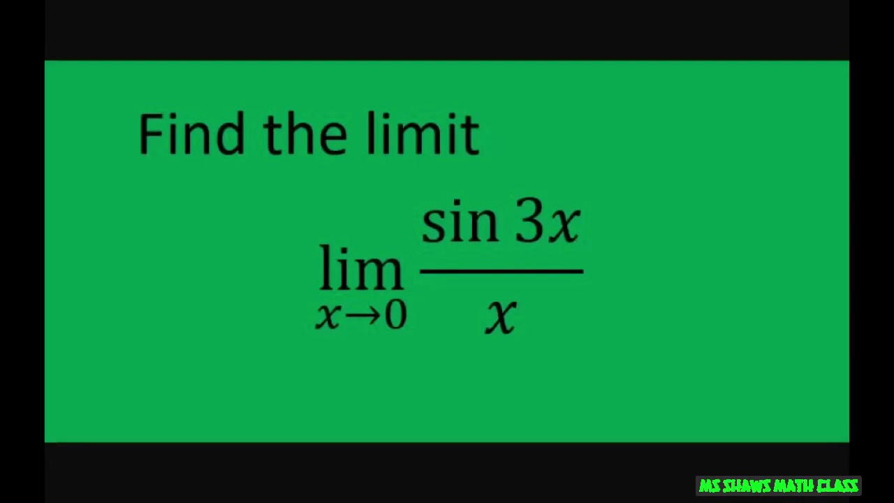 Find The Limit Of Sin 3x Divided By X As X Approaches 0 YouTube