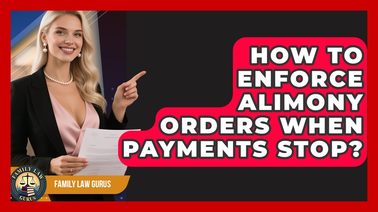 How To Enforce Alimony Orders When Payments Stop? - Family Law Gurus ...