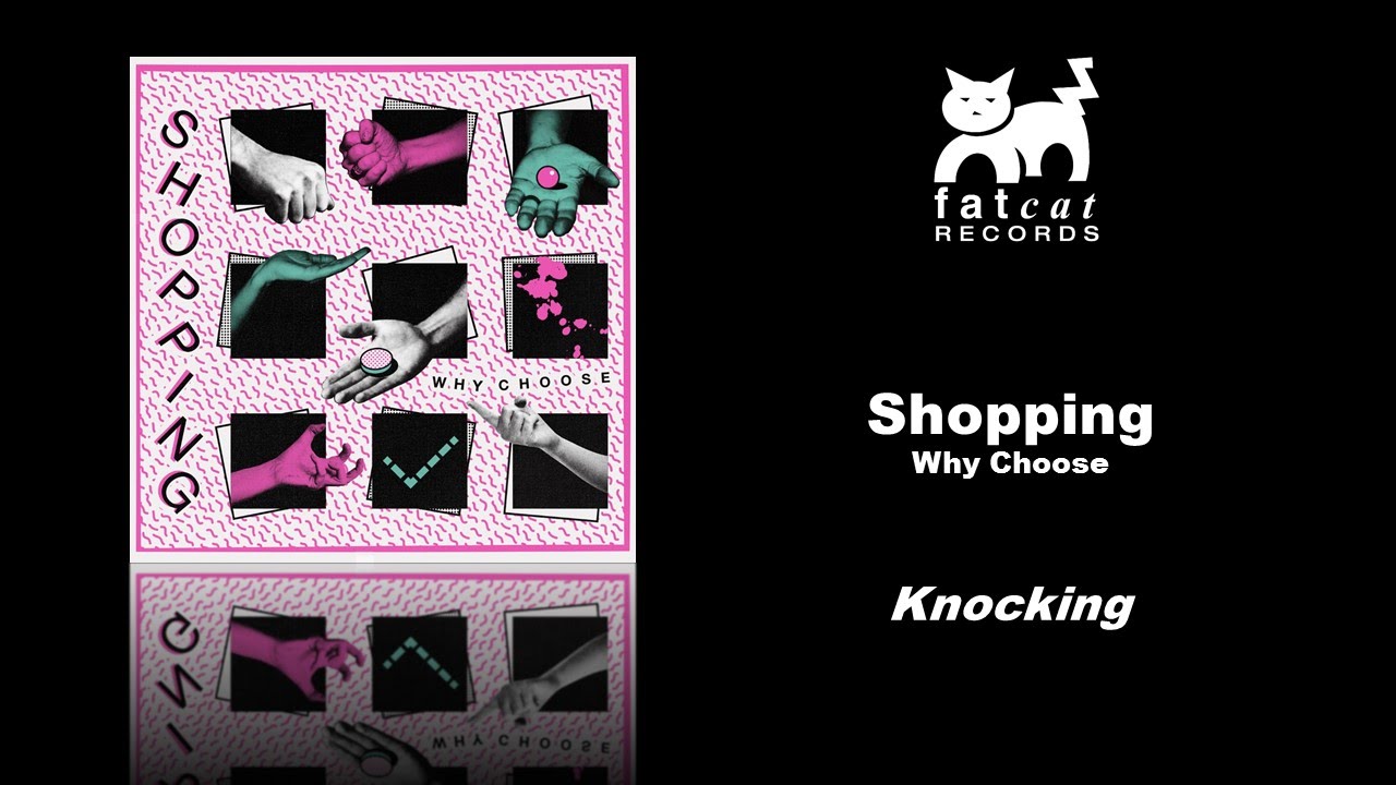 Shopping - Knocking [Why Choose] - YouTube