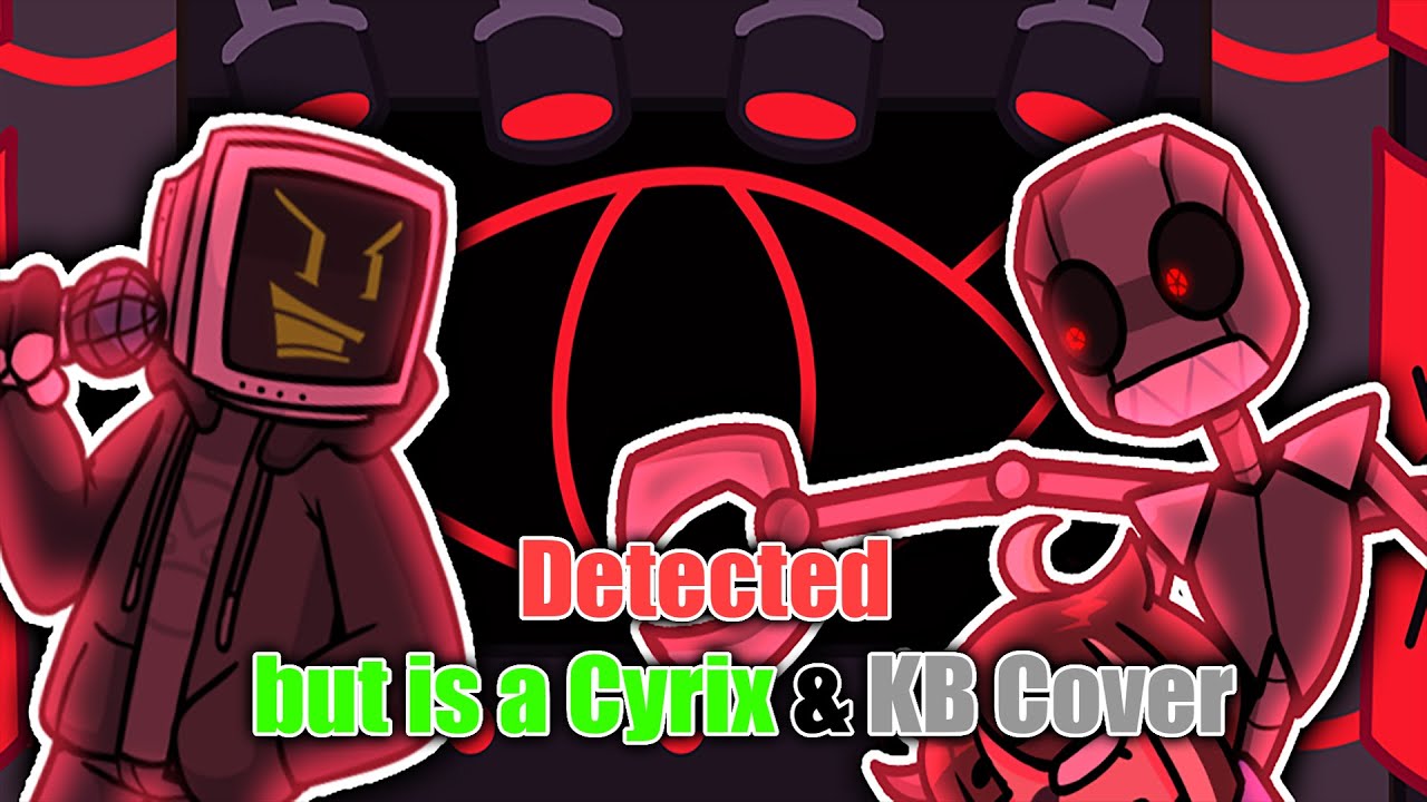 Detected, but is a Cyrix and KB Cover! (FNF Detected but Cyrix & KB ...