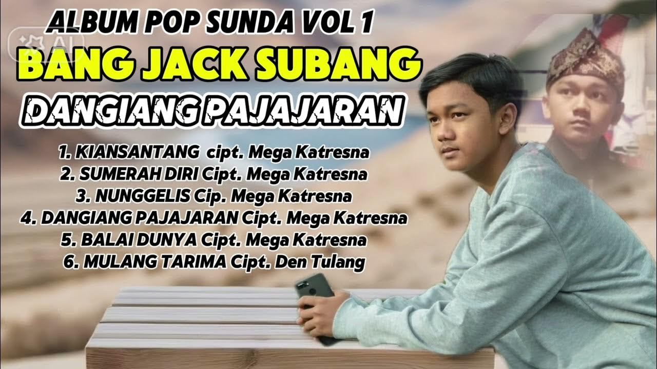ALBUM POP SUNDA VOL 1 BANG JACK SUBANG Berjudul Dangiang Pajajaran - YouTube
