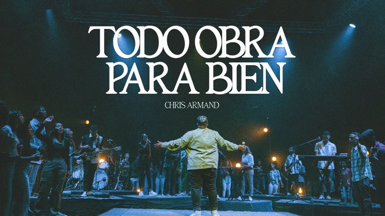 Todo Obra Para Bien - Chris Armand (Video Oficial) - YouTube