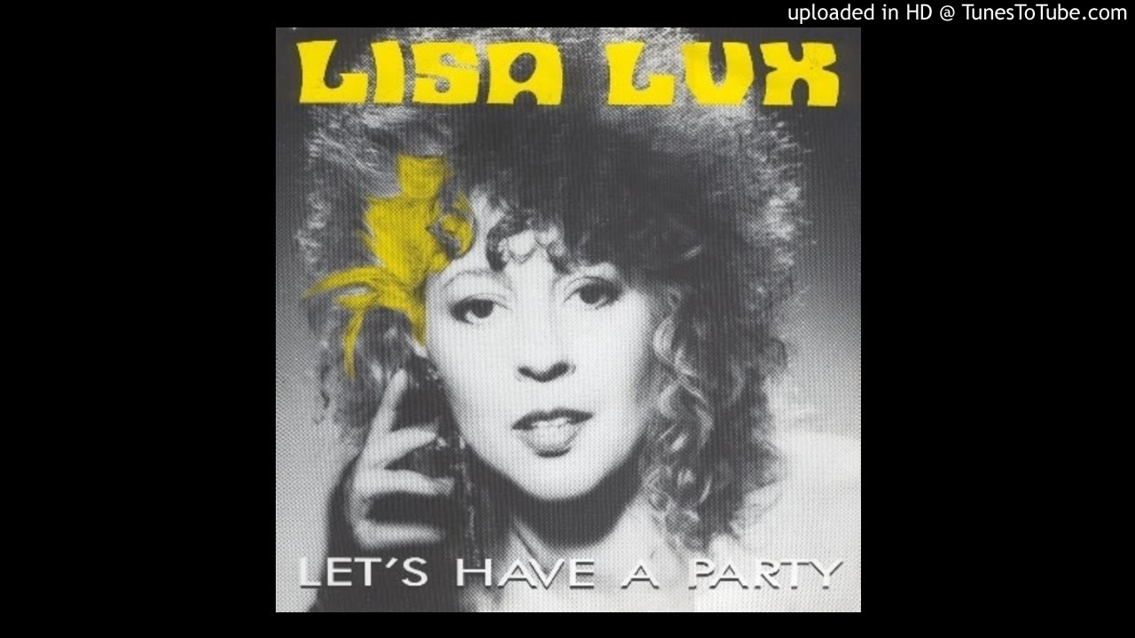 Let's Have a Party - Clubmix - Lisa Lux: Song Lyrics, Music Videos ...