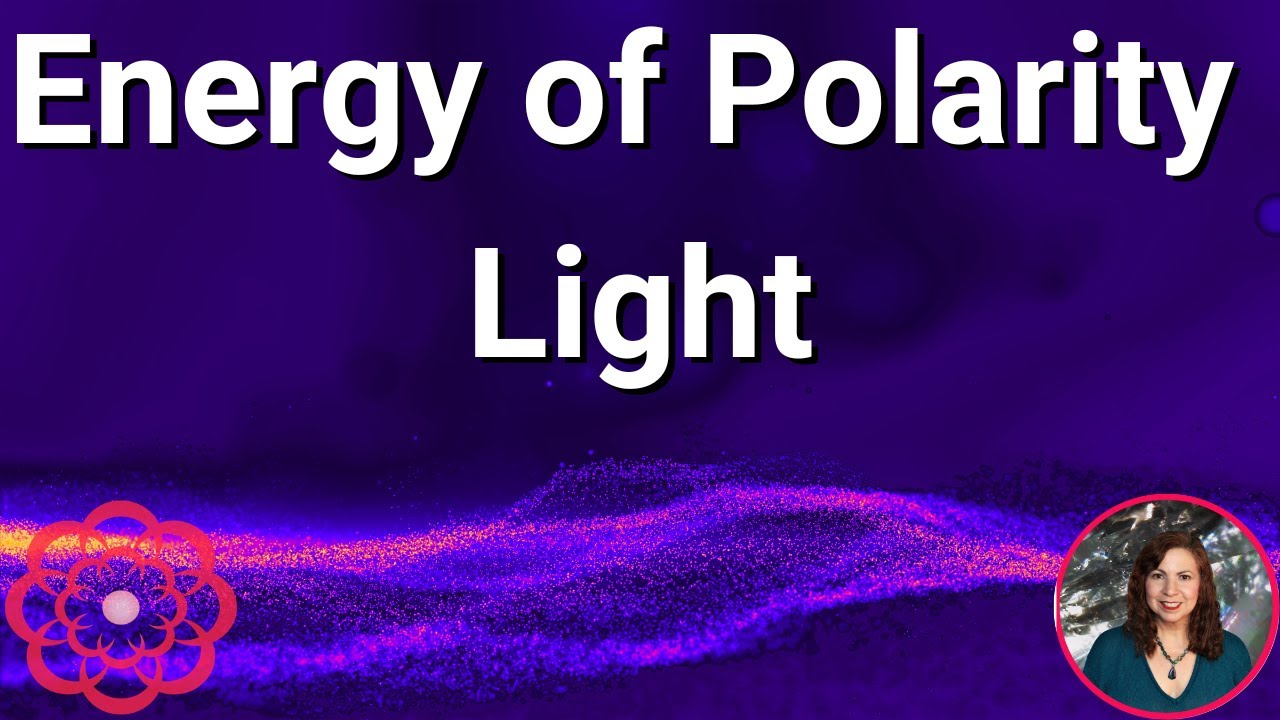 Energy of Polarity Light ⭐ - YouTube
