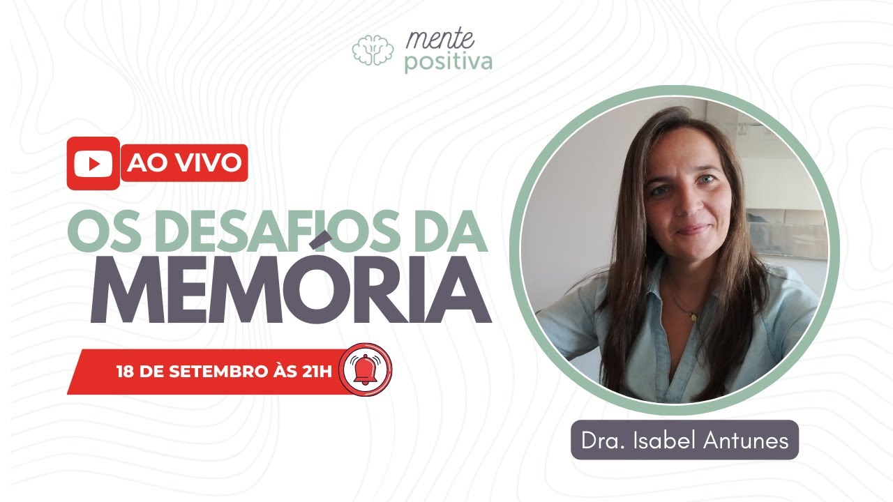 Live de Apresentação: Os desafios da memória com Dra. Isabel Antunes ...
