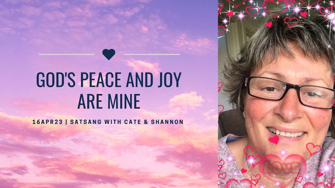 God’s Peace and Joy are Mine, ACIM Lesson 105, Satsang with Cate ...