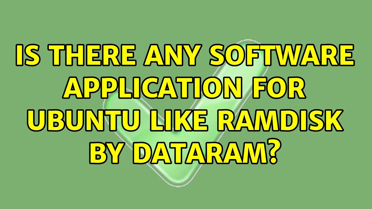 Ubuntu: Is there any software application for Ubuntu like RAMDisk by ...