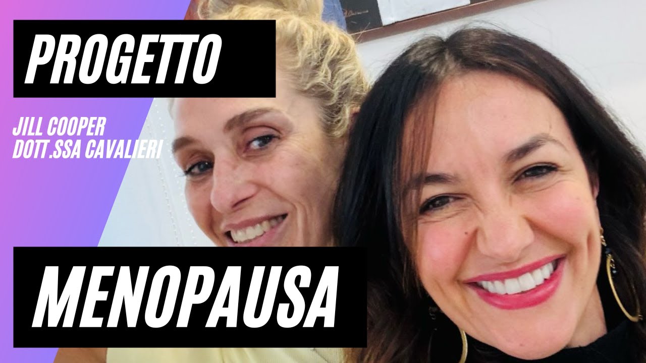Jill Cooper Progetto Menopausa – Ep.1 | Con la Dott.ssa Anna Paola ...