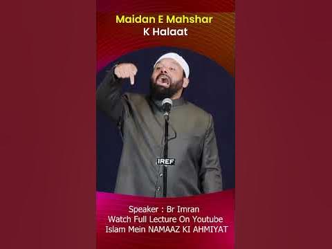 Maidan E Mahshar K Halaat || Br Imran - YouTube