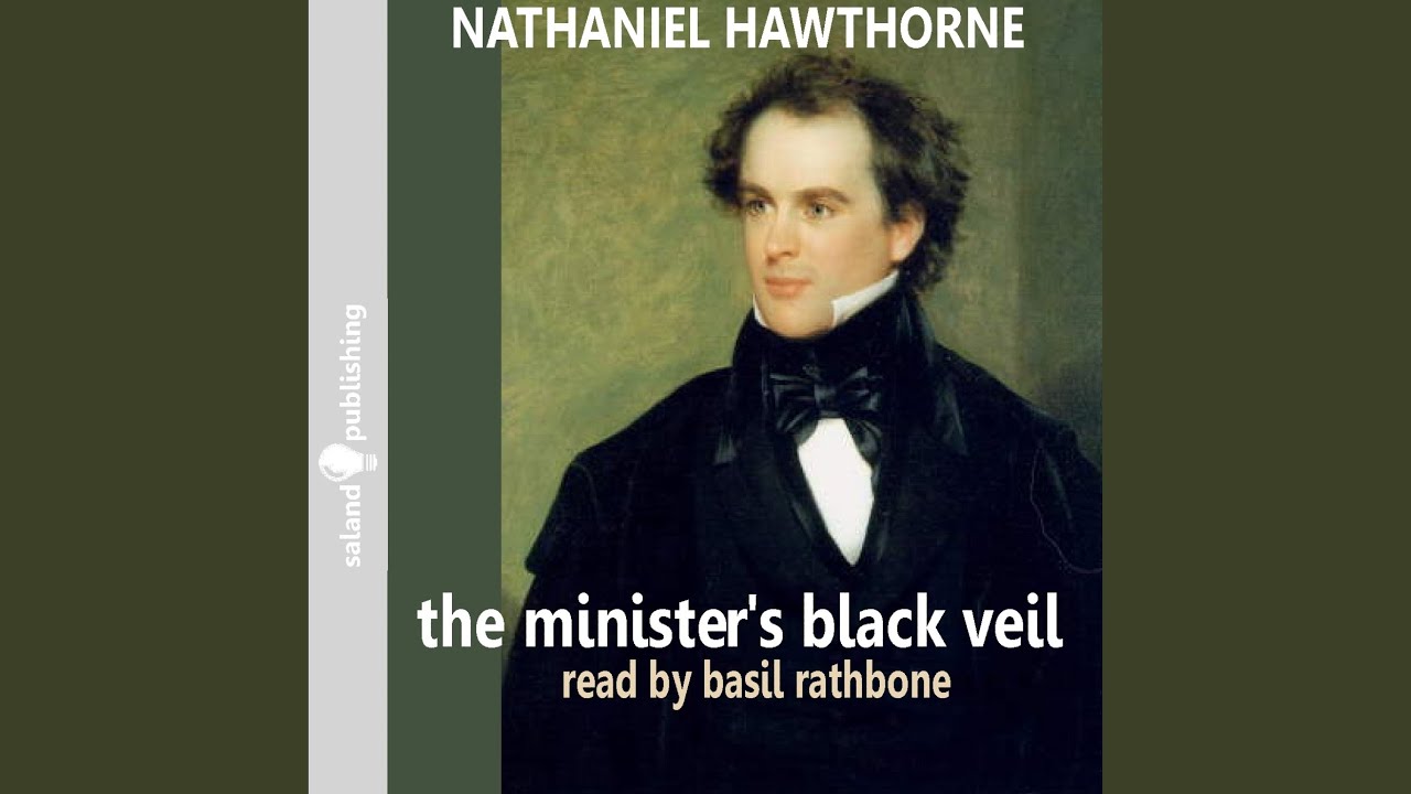 The Minister's Black Veil By Nathaniel Hawthorne - YouTube
