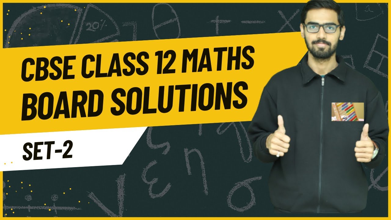 "Cracking CBSE Class 12 Maths Board Paper 2024 Set 2 | Speed Solutions ...
