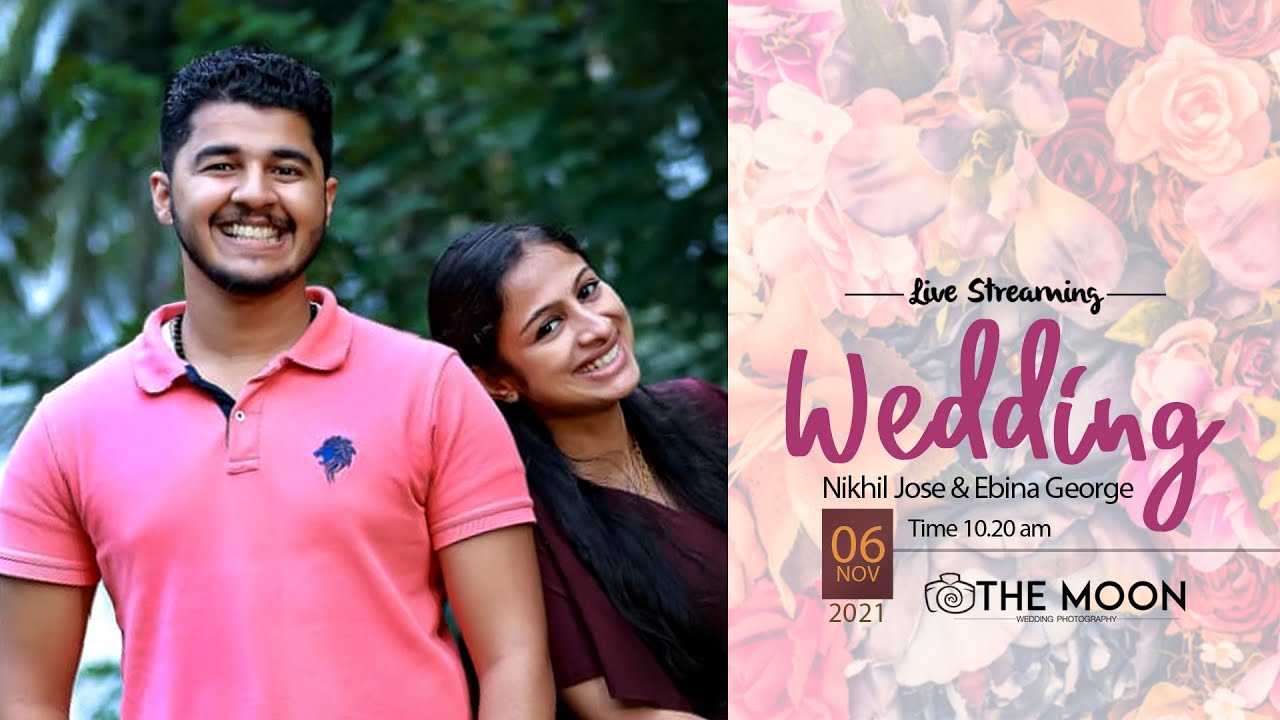 NIKHIL JOSE & EBINA GEORGE | WEDDING CEREMONY | 06.11. 2021 | 10.00 AM ...