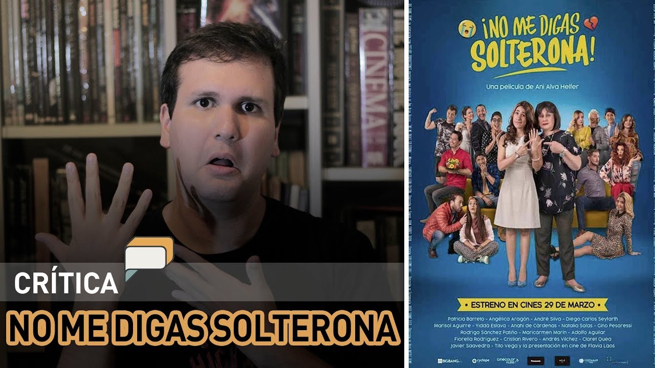 No me digas solterona - crítica de cine - YouTube