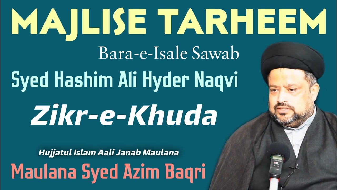 LIVE 🔴 Majlise Tarheem Syed Hashim Ali Hyder | Maulana Syed Azim Baqri ...