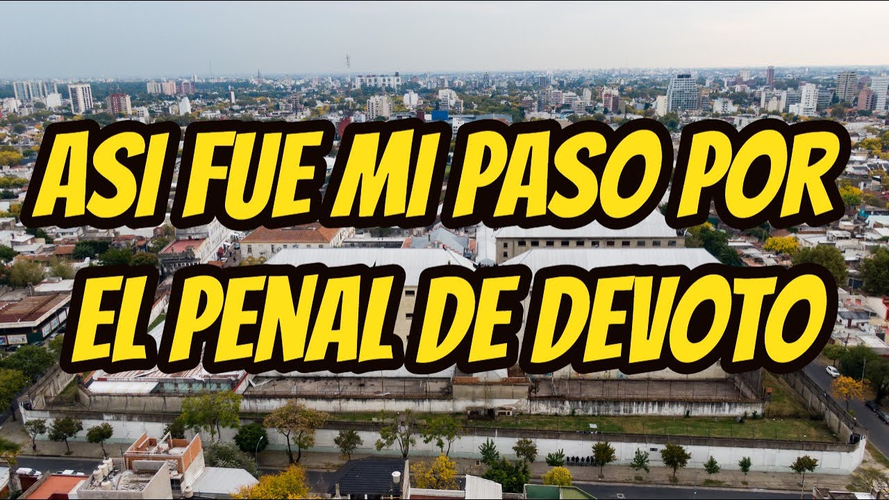 El penal de Villa Devoto - YouTube
