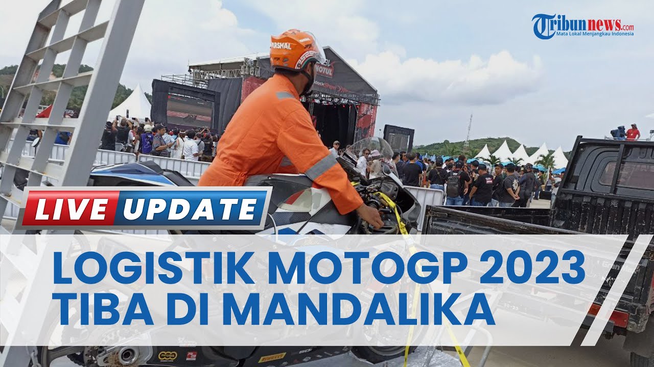 Logistik MotoGP 2023 Tiba di Sirkuit Mandalika, Tiga Kontainer Kloter ...
