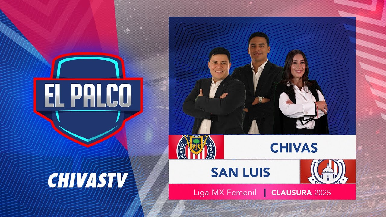 Chivas Femenil vs San Luis | El Palco de CHIVASTV | Jornada 7 Clausura ...