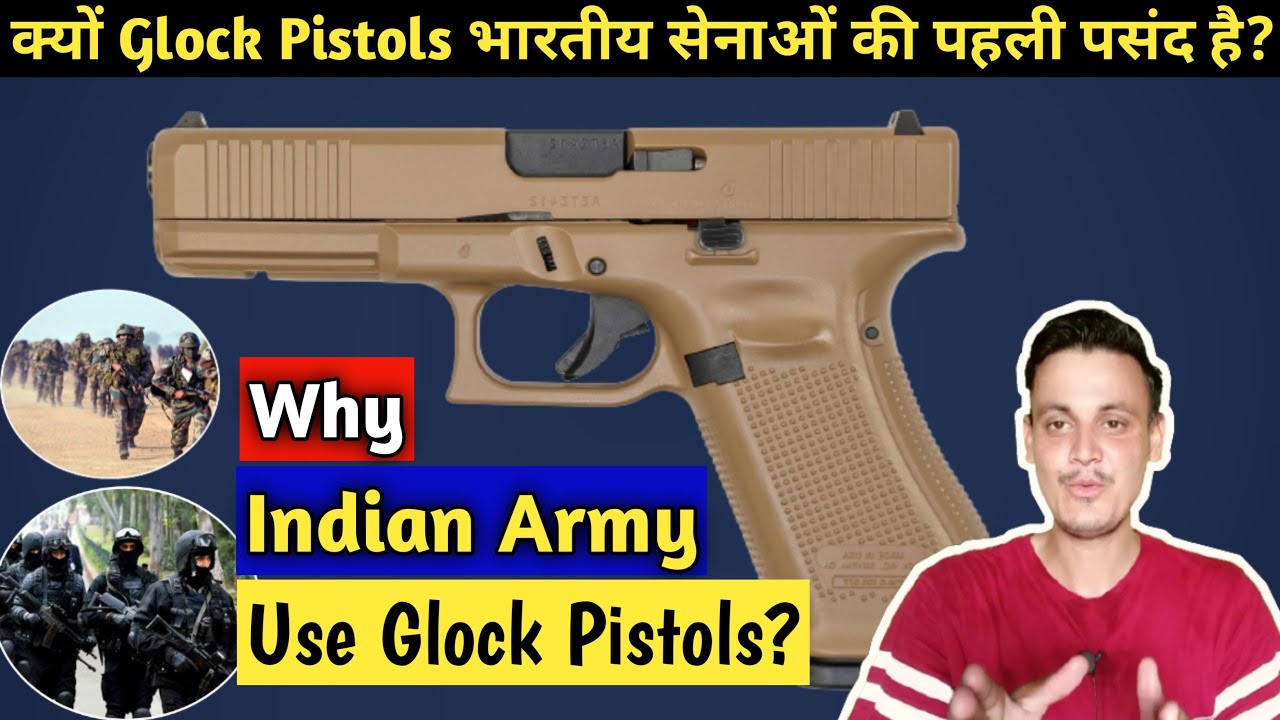Why 🇮🇳 Indian Armed Forces Use Glock Pistols? Glock Pistols in Indian ...