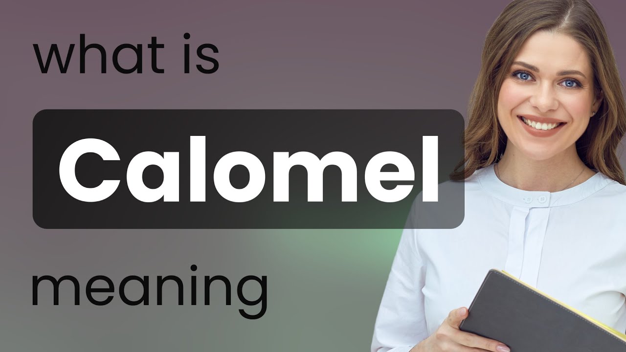 Calomel — CALOMEL definition - YouTube