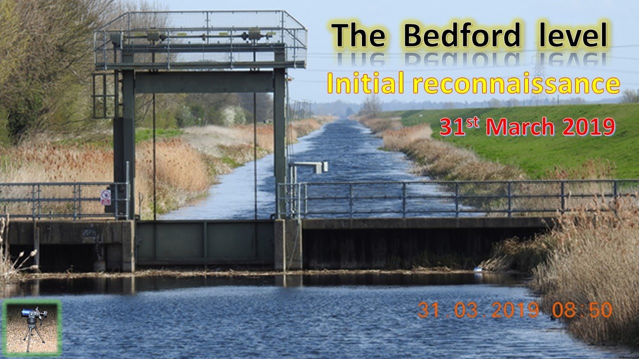 Bedford Level Initial Reconnaissance 31st March 2019 - YouTube