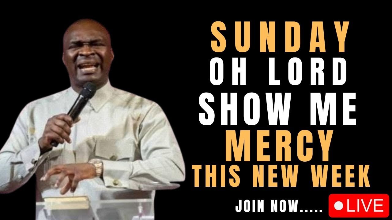 OH LORD SHOW ME MERCY THIS NEW WEEK || PRAYER - APOSTLE JOSHUA SELMAN ...