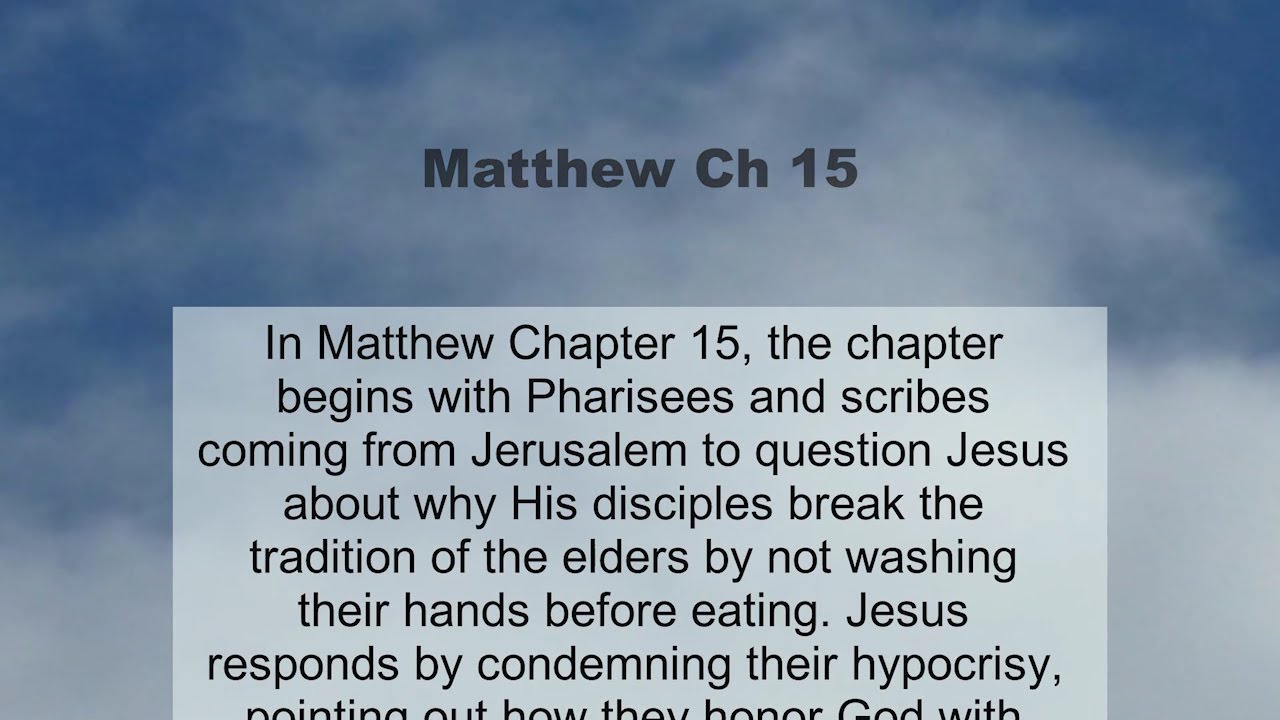 Matthew Chapter 15 summary and read together - YouTube