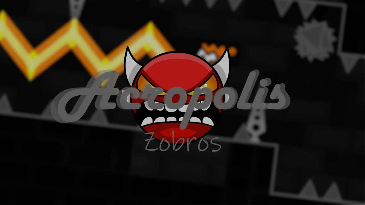 Acropolis (Insane Demon) by Zobros | Geometry Dash - YouTube