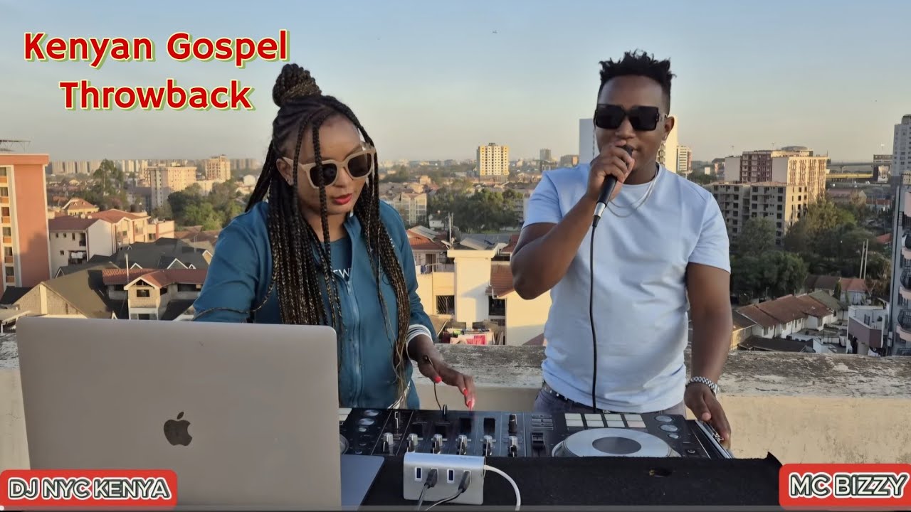 ROOFTOOP EDITION 1(THROWBACK KENYAN GOSPEL MIX)DJ NYC FT MC BIZZY - YouTube