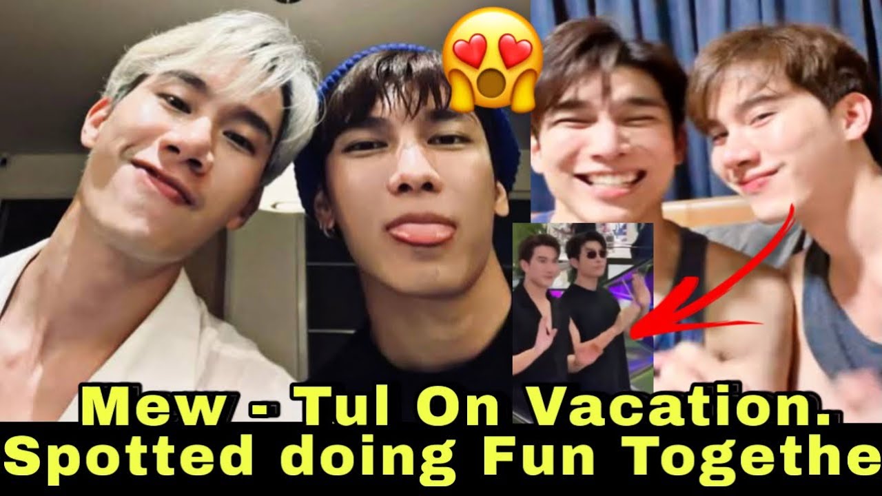 Mew And Tul Spotted On Vacation Together Recently Enjoying Together Mewtul Thai Bl Couples