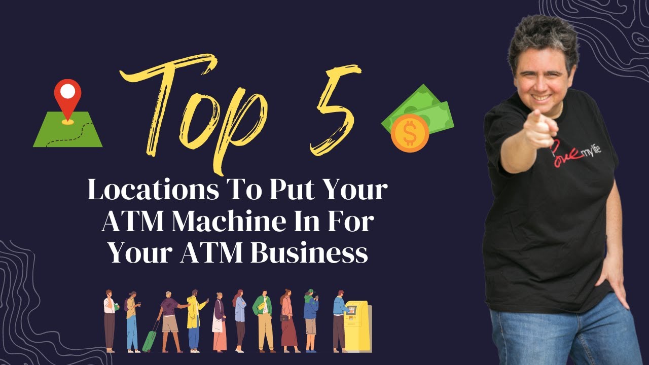 Top 5 Locations To Put Your ATM Machine In For Your ATM Business - YouTube