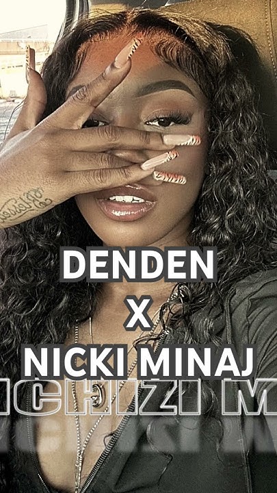 Nicki Minaj X DENDEN #musique #rapfrancais #rapfr #denden #padtal #validé - YouTube