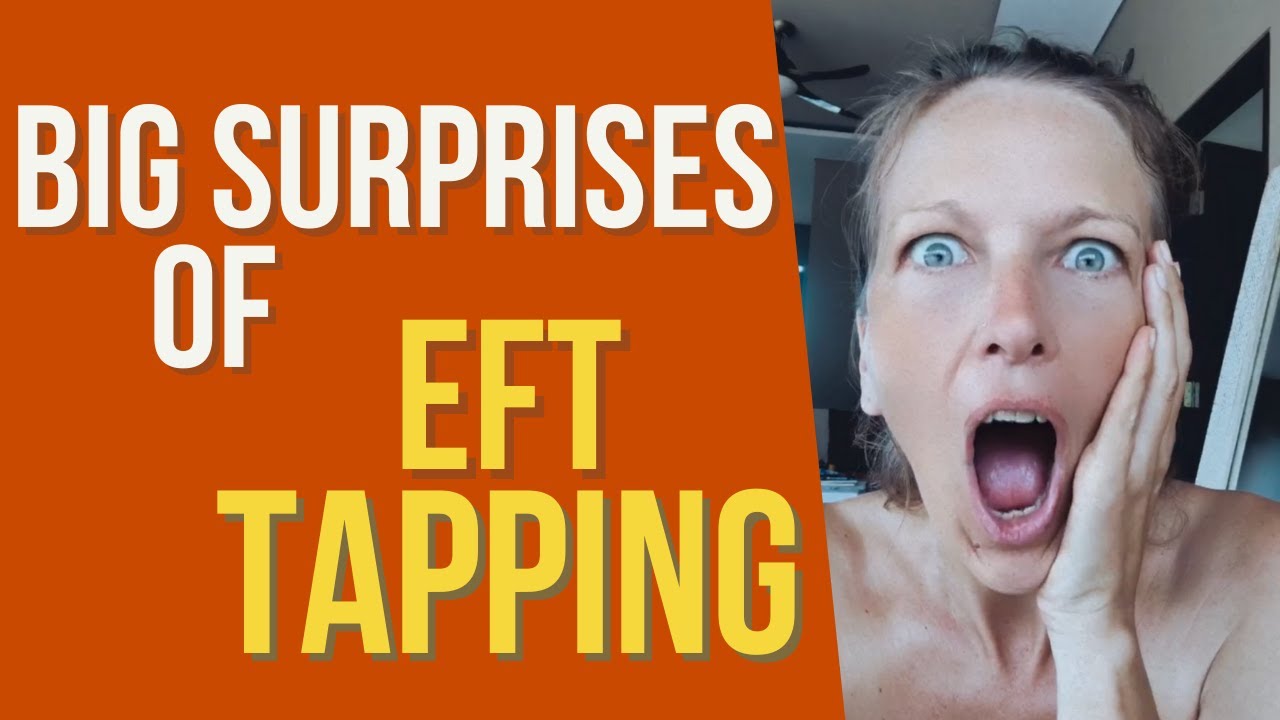 3 Biggest Surprises of EFT Tapping - YouTube