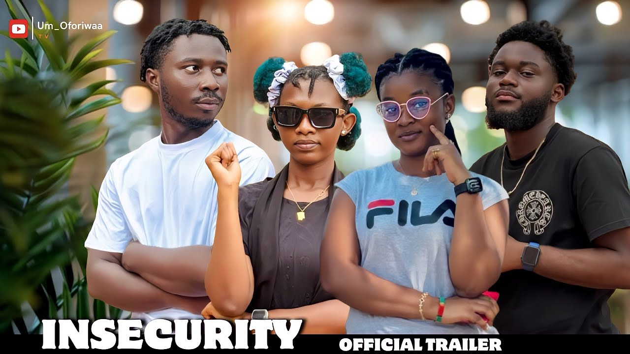 INSECURITY-FULL MOVIE FT PRINCESS, MAESTRO, SERWAA, BANGERS - YouTube