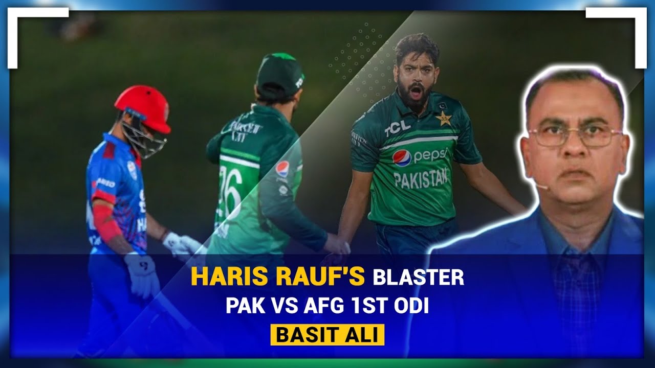 Haris Rauf's Blaster | Pak Vs Afg 1st ODI | Basit Ali Show - YouTube