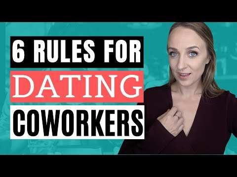 DATING COWORKERS: 6 RULES FOR DATING A COWORKER