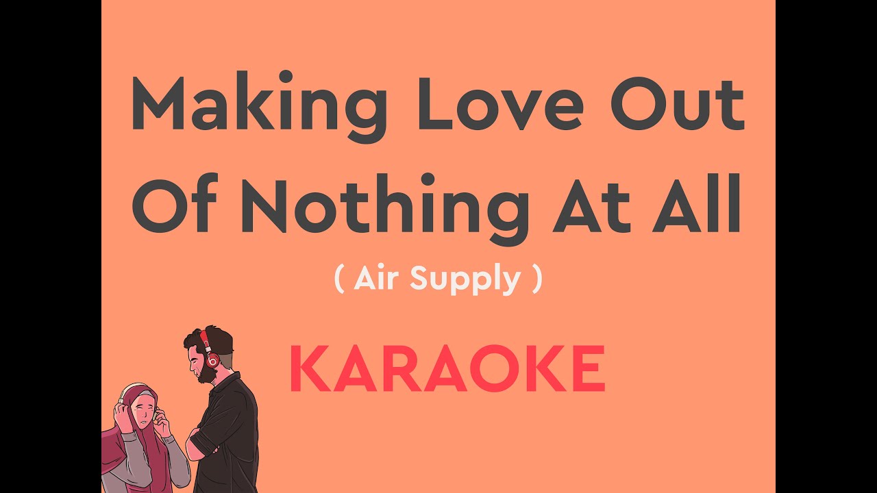 Making Love Out Of Nothing At All By Air Supply With Lyrics With Chords making-love-out-of-nothing-at-all-by-air-supply-with-lyrics-with-chords