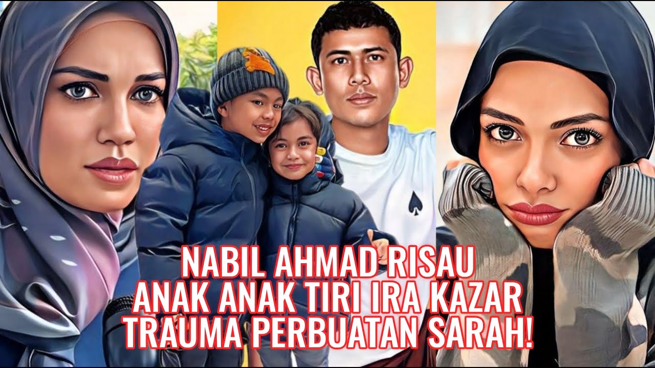 Nabil Ahmad Risau Anak Anak Tiri Ira Kazar Trauma Sebab Perbuatan Puteri Sarah! - YouTube