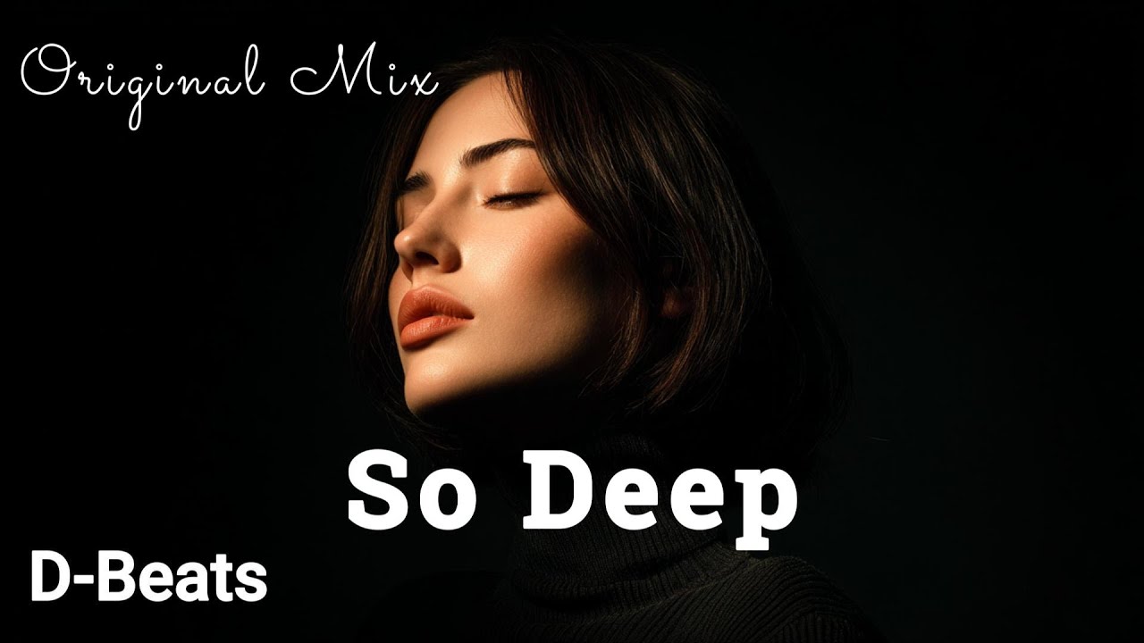 D-Beats & YuBoty - So Deep (Original Mix 2025) - YouTube