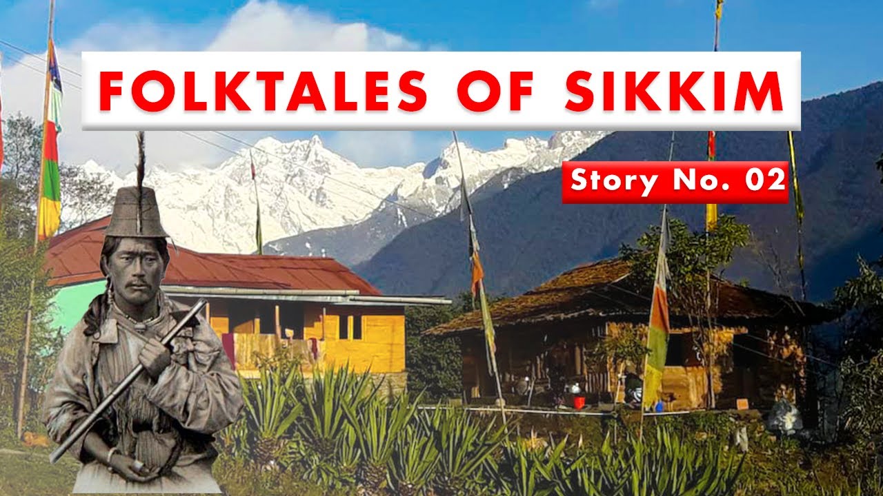 Old Folk Tales Of Sikkim Chapter 02 Lepcha Legends Sikkim Videos old-folk-tales-of-sikkim-chapter-02-lepcha-legends-sikkim-videos