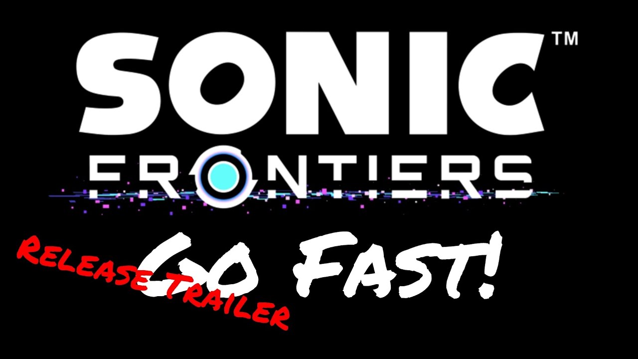 Sonic Frontiers: Go Fast! - Unofficial Release Trailer - YouTube