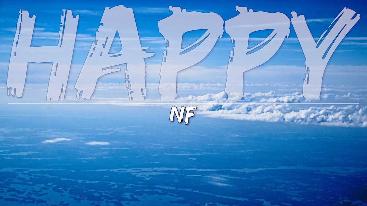 NF - HAPPY (Lyrics) - Full Audio, 4k Video - YouTube