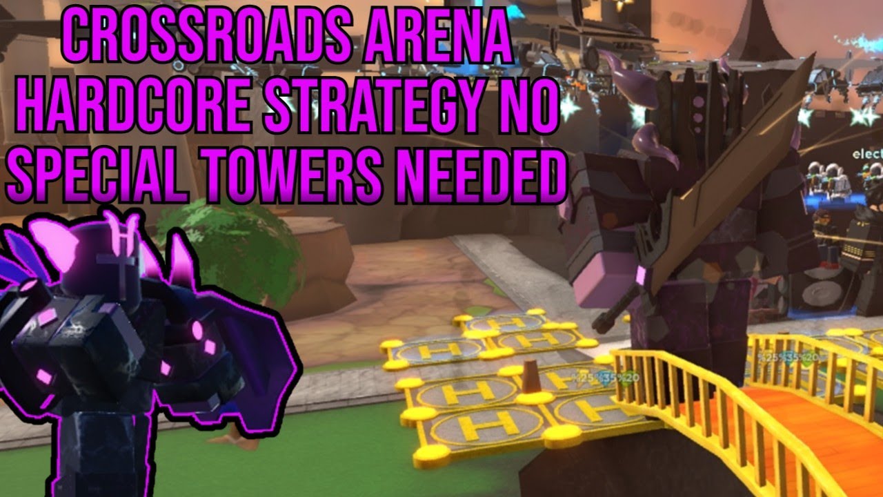 [P2 Pov] Crossroads Arena Hardcore Strategy No Special Towers Needed ...