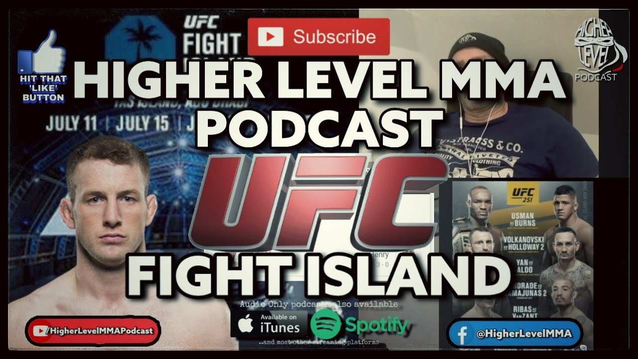 HIGHER LEVEL MMA PODCAST - UFC FIGHT ISLAND | UFC 251 - YouTube