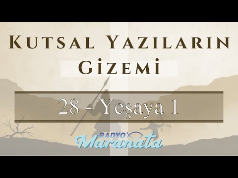Yeşaya 1 - Kutsal Yazıların Gizemi Programı (28. Bölüm)