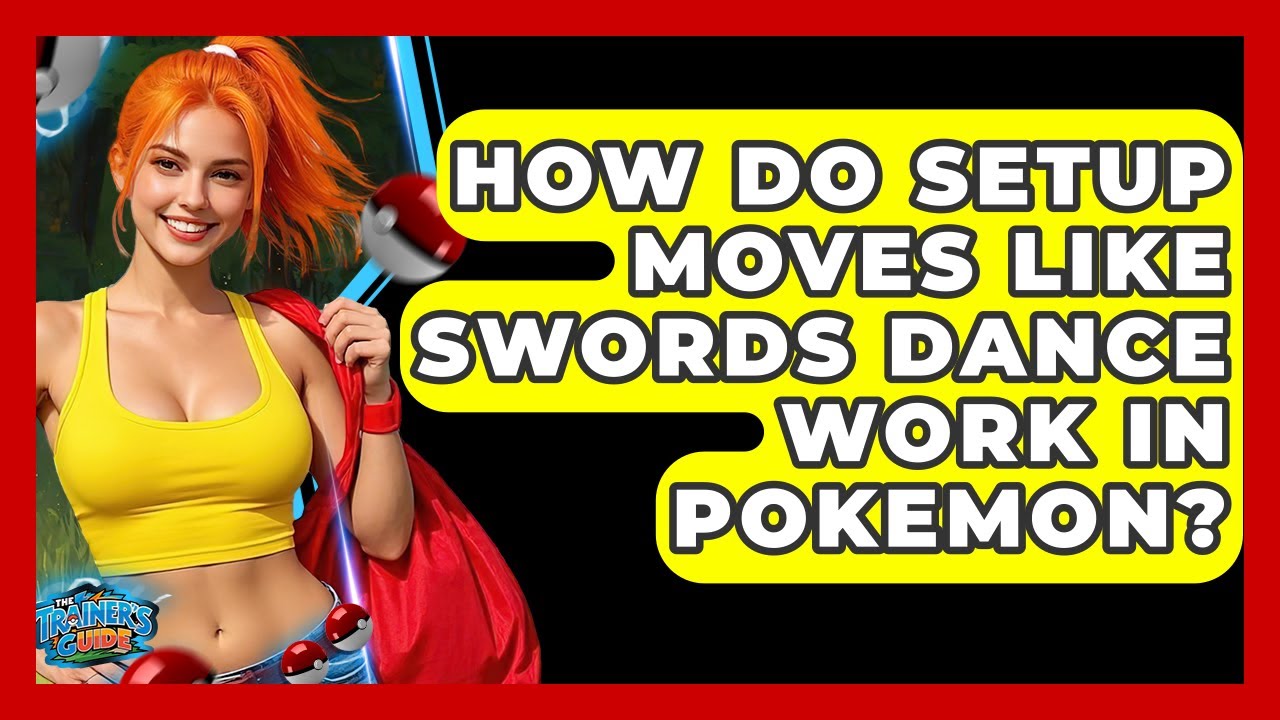 How Do Setup Moves Like Swords Dance Work In Pokemon? - The Trainers ...