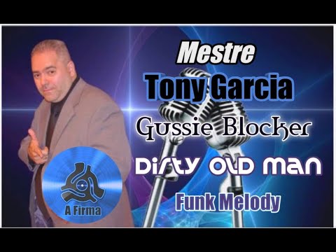 Tony Garcia - Gussie Blocker - Dirty Old Man - Funk Melody -Jaburu DJ ...