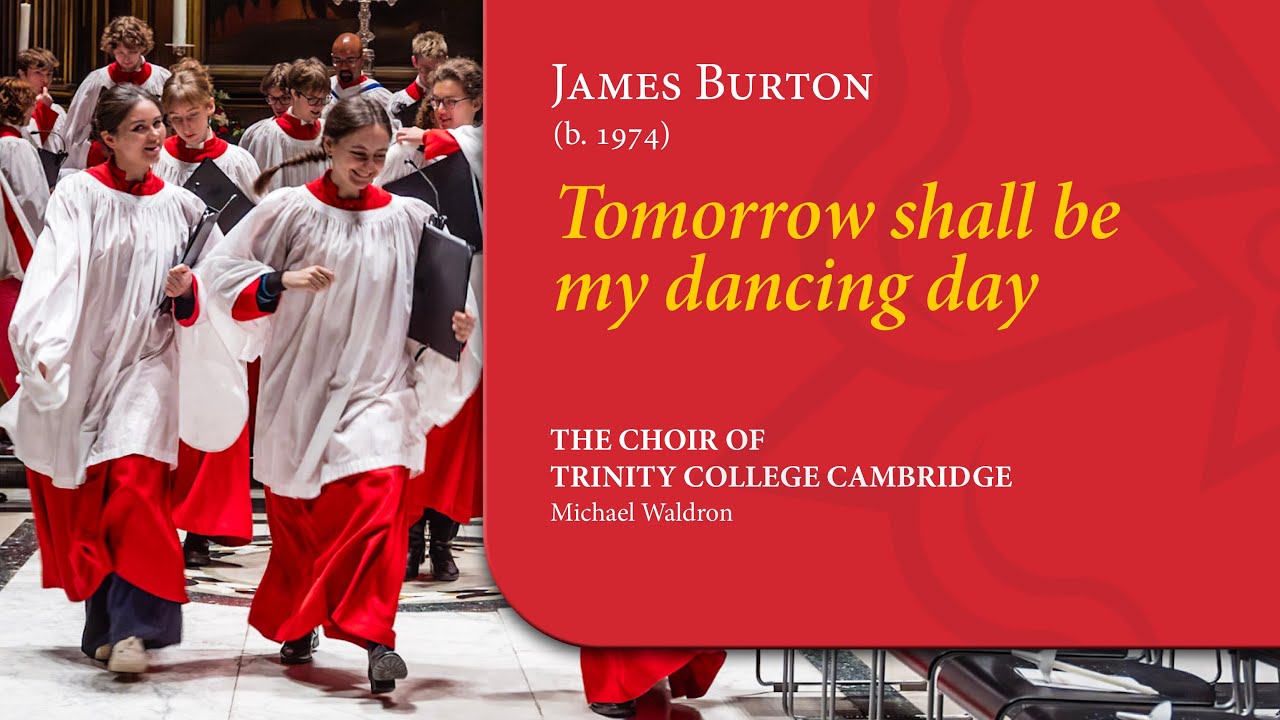 Tomorrow Shall Be My Dancing Day - The Choir of Trinity College ... Tomorrow Shall Be My Dancing Day - The Choir of Trinity College ...